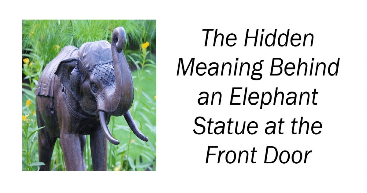 Meaning Behind an Elephant Statue at the Front Door